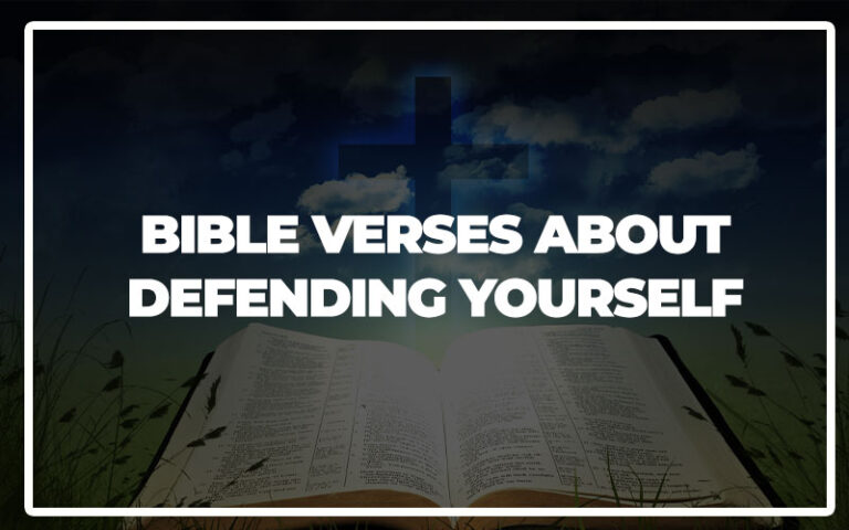 33 Important Bible Verses About Defending Yourself - Bible Repository