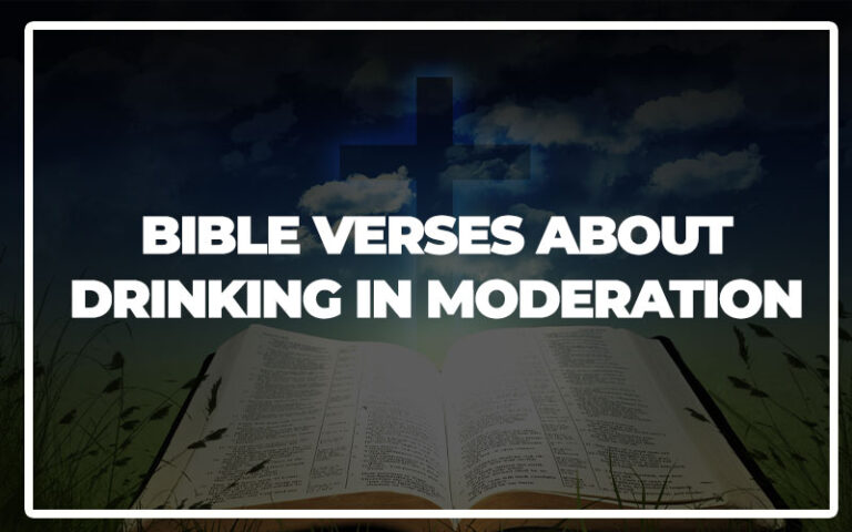 33 Bible Verses About Drinking in Moderation - Bible Repository