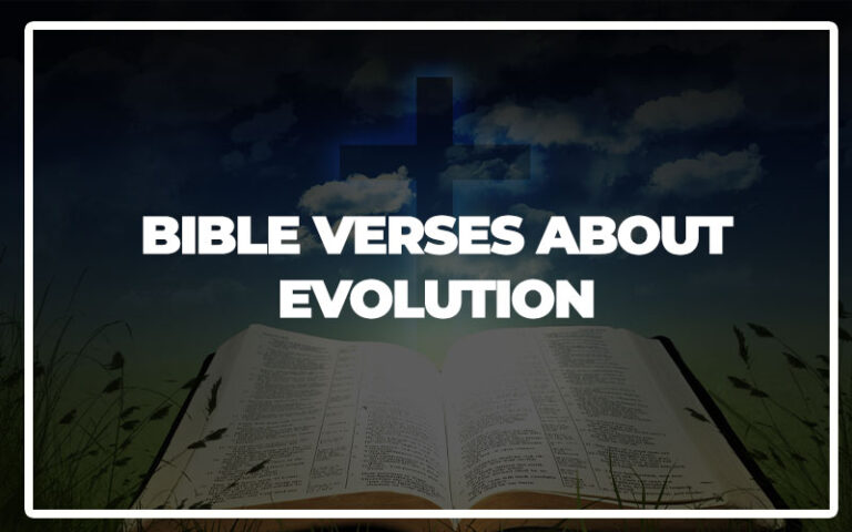 33 Important Bible Verses About Evolution - Bible Repository