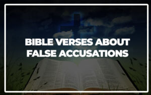 35 Important Bible Verses About False Accusations - Bible Repository