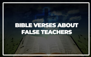 35 Important Bible Verses About False Teachers - Bible Repository