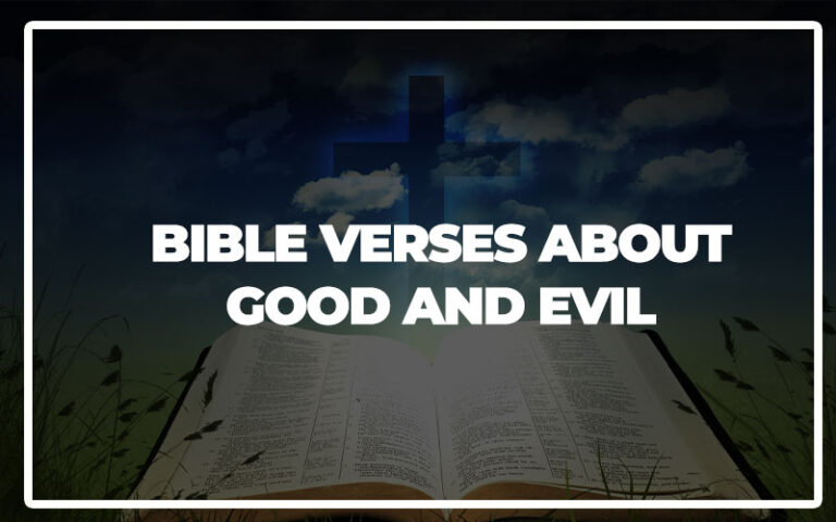 35 Bible Verses About Good and Evil - Bible Repository