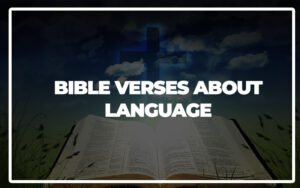35 Bible Verses About Language - Bible Repository