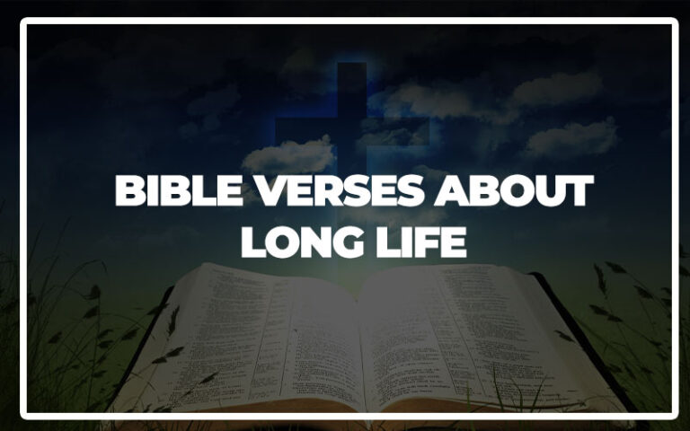 35 Important Bible Verses About Long Life - Bible Repository