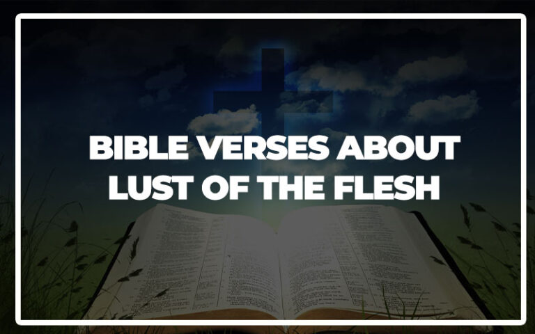 35 Bible Verses About Lust of the Flesh - Bible Repository