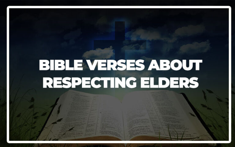 35 Bible Verses About Respecting Elders - Bible Repository
