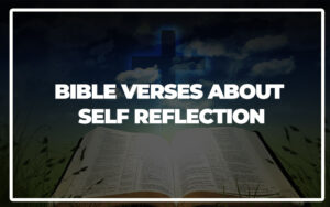 33 Bible Verses About Self Reflection - Bible Repository