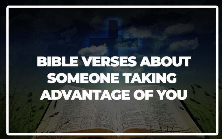 35 Bible Verses About Someone Taking Advantage of You - Bible Repository