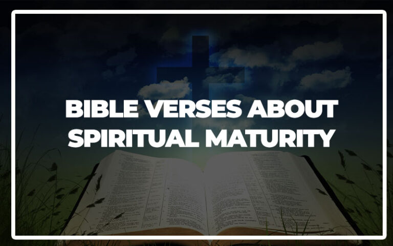 35 Bible Verses About Spiritual Maturity - Bible Repository