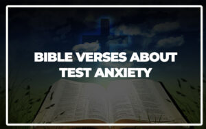 30 Bible Verses About Test Anxiety - Bible Repository