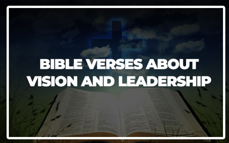 35 Bible Verses About Vision and Leadership - Bible Repository
