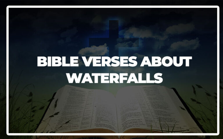 33 Bible Verses About Waterfalls - Bible Repository