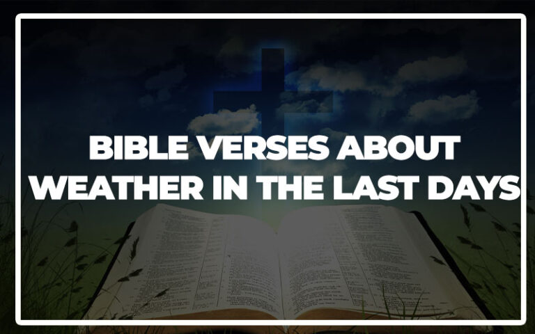 35 Bible Verses About Weather in the Last Days - Bible Repository