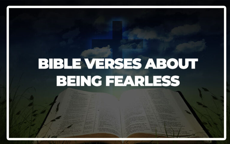 35 Bible Verses About Being Fearless - Bible Repository