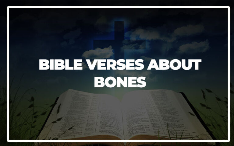 35 Bible Verses About Bones - Bible Repository