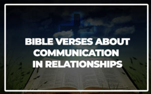 35 Bible Verses About Communication in Relationships - Bible Repository