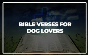 35 Bible Verses For Dog Lovers - Bible Repository