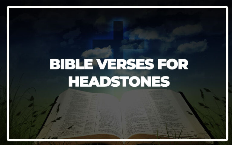 35 Bible Verses For Headstones - Bible Repository