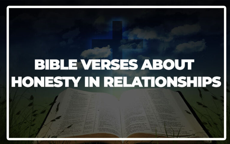 35 Bible Verses About Honesty in Relationships - Bible Repository