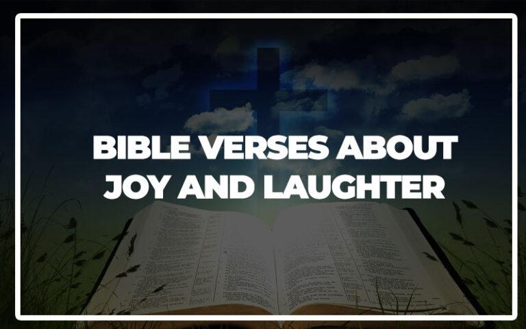 35 Bible Verses About Joy and Laughter - Bible Repository