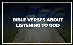 35 Bible Verses About Listening to God - Bible Repository