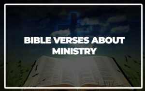 35 Bible Verses About Ministry - Bible Repository
