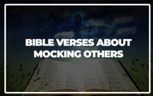 35 Bible Verses About Mocking Others - Bible Repository