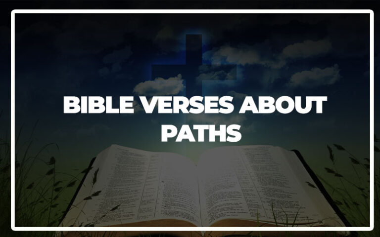 35 Important Bible Verses About Paths - Bible Repository