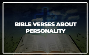 35 Bible Verses About Personality - Bible Repository