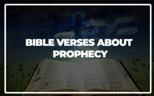 35 Bible Verses About Prophecy - Bible Repository