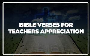 35 Bible Verses for Teachers Appreciation - Bible Repository