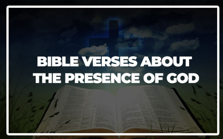 35 Bible Verses About the Presence of God - Bible Repository