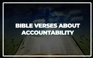 35 Bible Verses About Accountability - Bible Repository