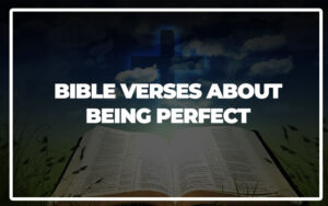 35 Bible Verses About Being Perfect - Bible Repository