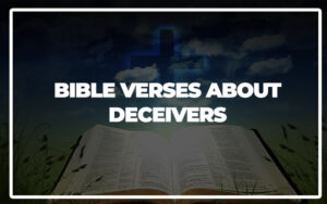 35 Bible Verses About Deceivers - Bible Repository