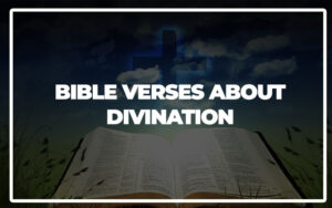 35 Bible Verses About Divination - Bible Repository