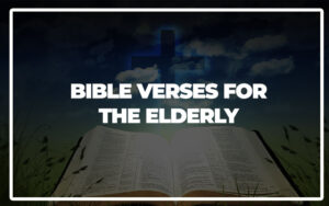 35 Bible Verses for the Elderly - Bible Repository