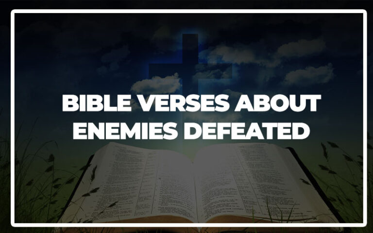 35 Bible Verses About Enemies Defeated - Bible Repository
