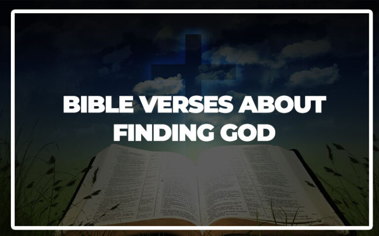35 Bible Verses About Finding God - Bible Repository