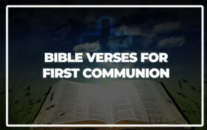 35 Bible Verses for First Communion - Bible Repository