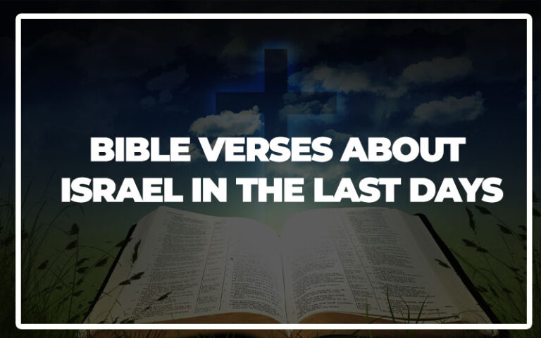 35 Bible Verses About Israel in the Last Days - Bible Repository