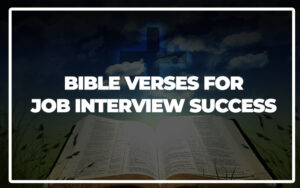 35 Bible Verses for Job Interview Success - Bible Repository