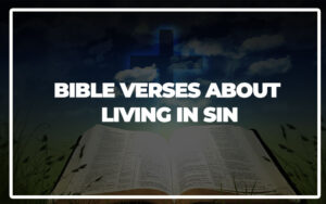35 Bible Verses About Living in Sin - Bible Repository