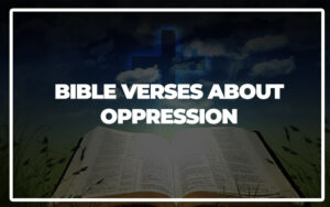 35 Bible Verses About Oppression - Bible Repository