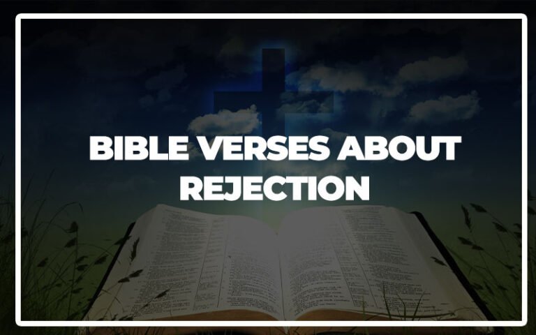 35 Bible Verses About Rejection - Bible Repository