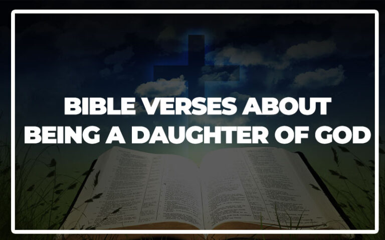 35 Bible Verses About Being a Daughter of God - Bible Repository