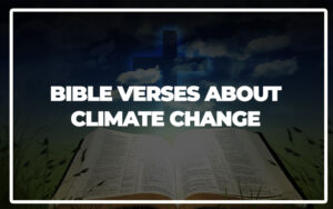 35 Bible Verses About Climate Change - Bible Repository