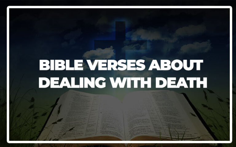 35 Bible Verses About Dealing With Death - Bible Repository