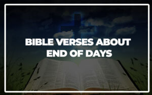35 Bible Verses About End of Days - Bible Repository