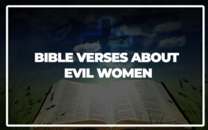 35 Bible Verses About Evil Women - Bible Repository